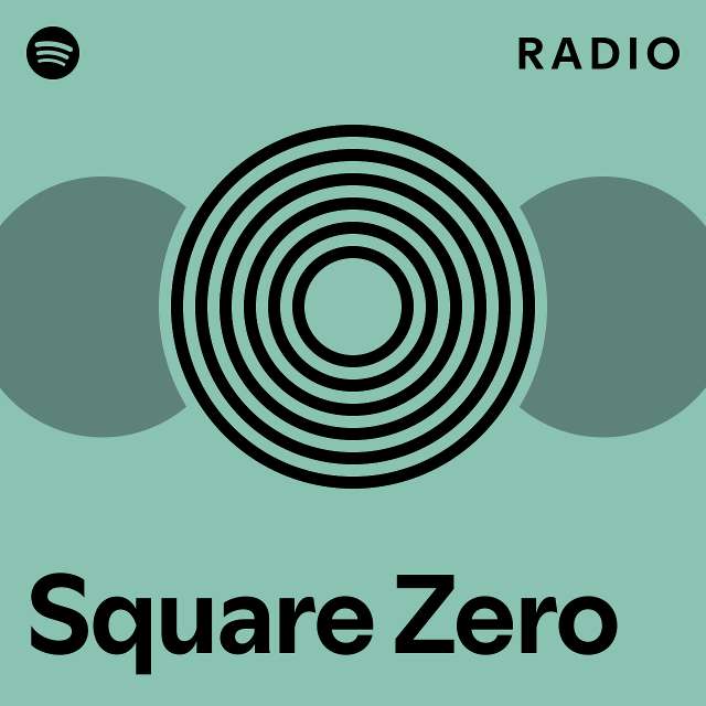 Square Zero Radio - playlist by Spotify | Spotify