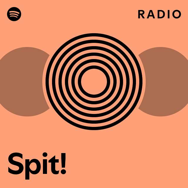 SPIT! Radio - playlist by Spotify | Spotify