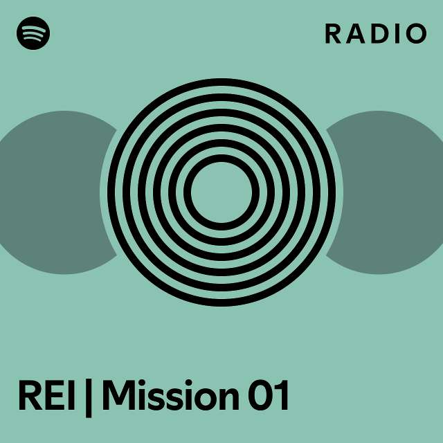 REI | Mission 01 Radio - playlist by Spotify | Spotify