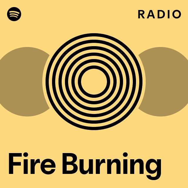 Fire Burning Radio - playlist by Spotify | Spotify
