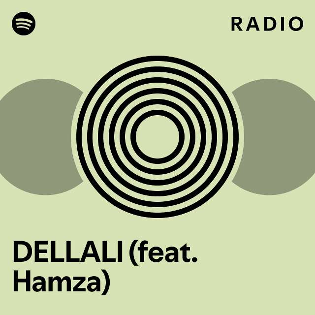 DELLALI (feat. Hamza) Radio - playlist by Spotify | Spotify