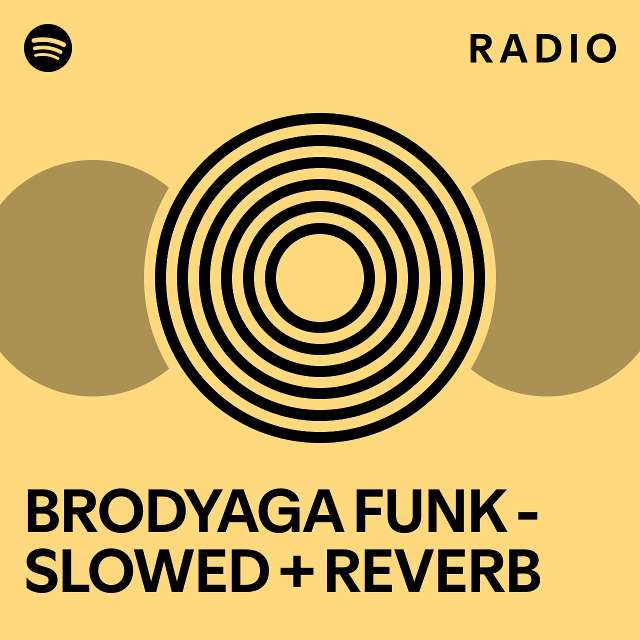 BRODYAGA FUNK - SLOWED + REVERB Radio - playlist by Spotify | Spotify