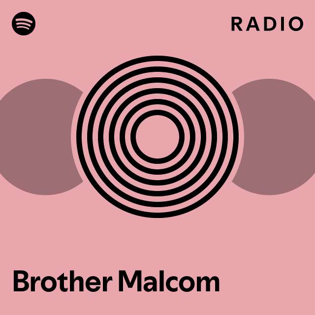 Brother Malcom Radio - playlist by Spotify | Spotify