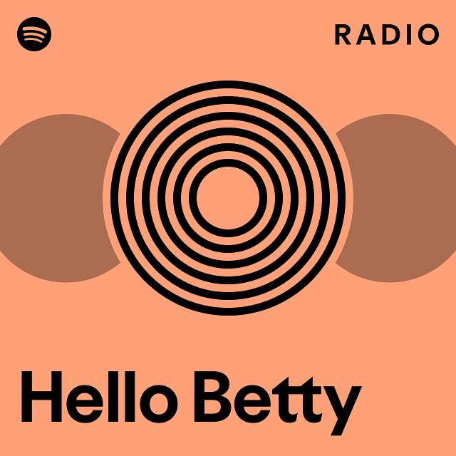 Hello Betty Radio - playlist by Spotify | Spotify