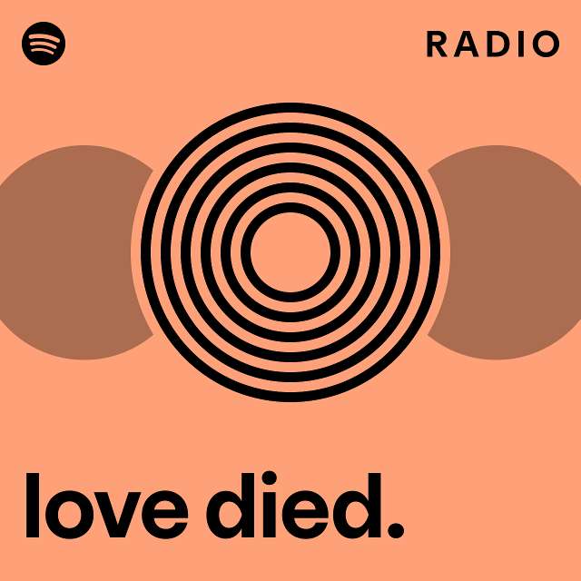 love died. Radio - playlist by Spotify | Spotify
