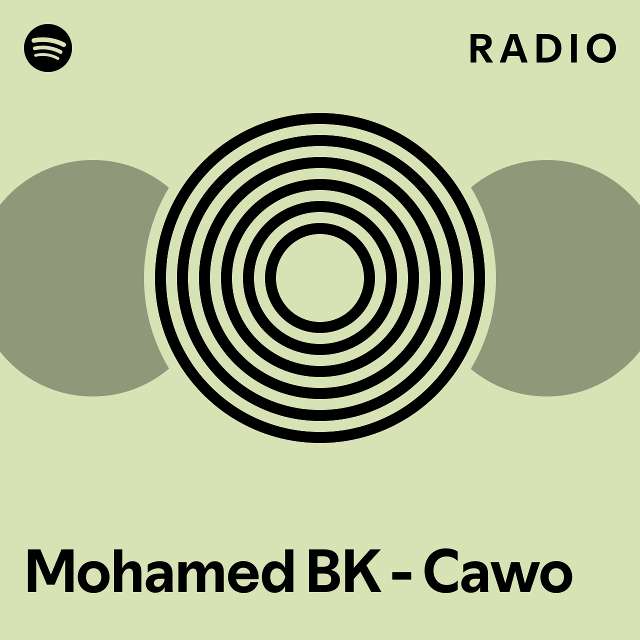 Mohamed BK - Cawo Radio - playlist by Spotify | Spotify