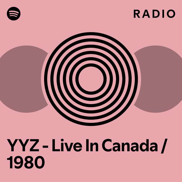 YYZ - Live In Canada / 1980 Radio - playlist by Spotify | Spotify