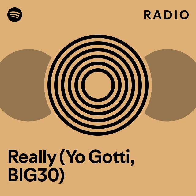 Really (Yo Gotti, BIG30) Radio - playlist by Spotify | Spotify