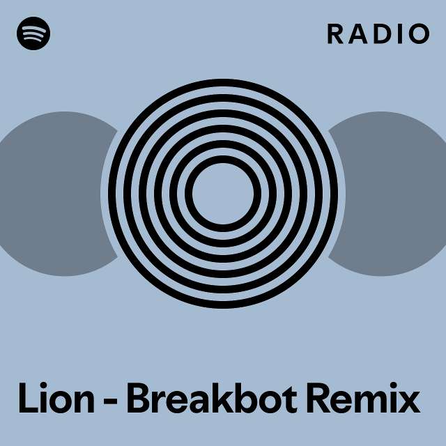 Lion - Breakbot Remix Radio - playlist by Spotify | Spotify
