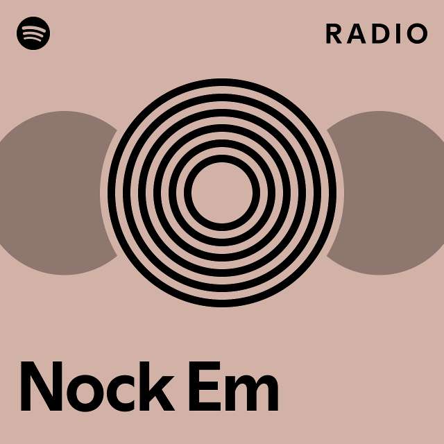 Nock Em Radio - playlist by Spotify | Spotify