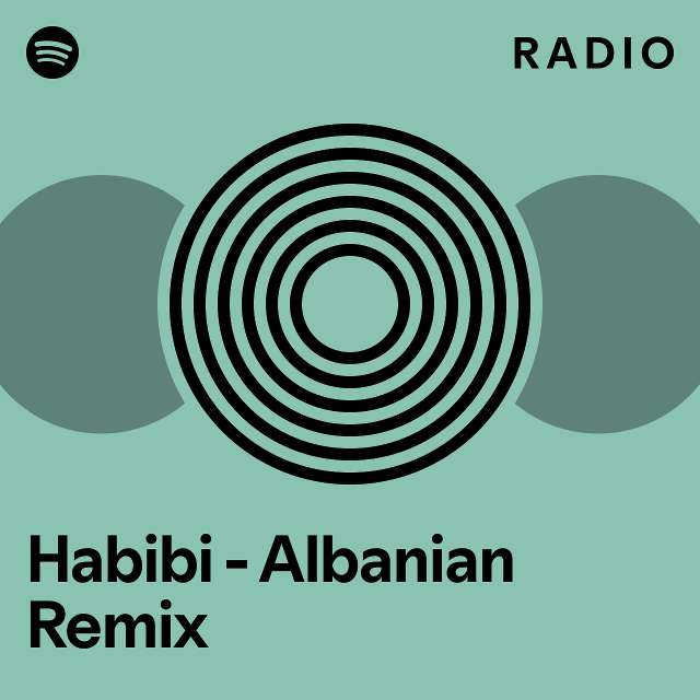 Habibi - Albanian Remix Radio - playlist by Spotify | Spotify