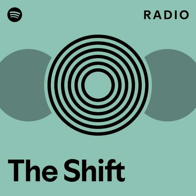 The Shift Radio - playlist by Spotify | Spotify