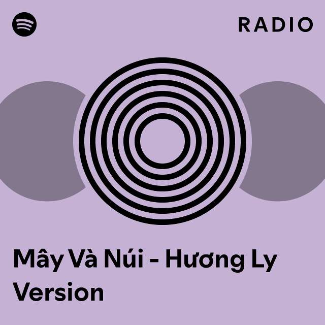 Mây Và Núi - Hương Ly Version Radio - playlist by Spotify | Spotify