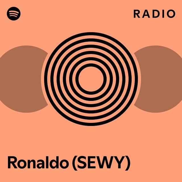 Ronaldo (SEWY) Radio - playlist by Spotify | Spotify
