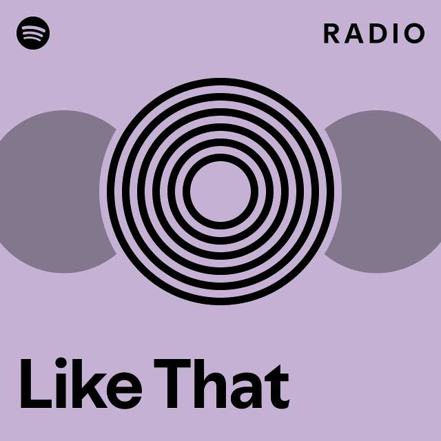 Like That Radio - playlist by Spotify | Spotify