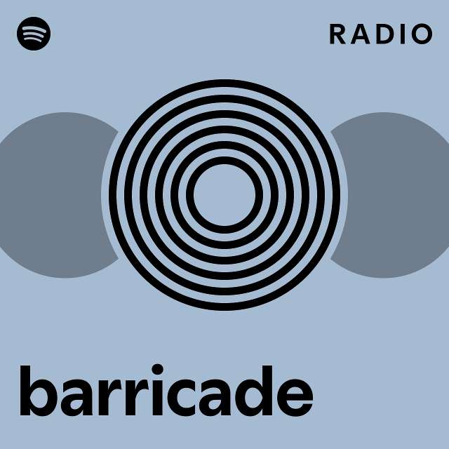 barricade Radio - playlist by Spotify | Spotify