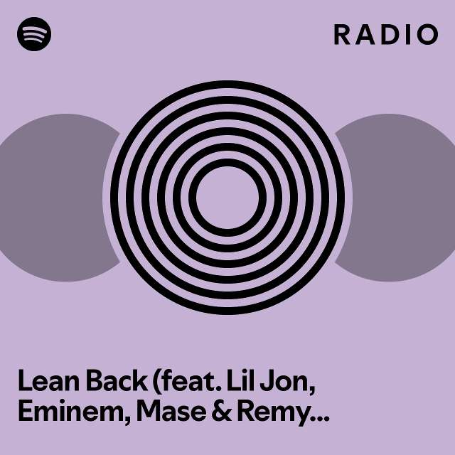 Lean Back (feat. Lil Jon, Eminem, Mase & Remy Martin) - Remix Radio ...