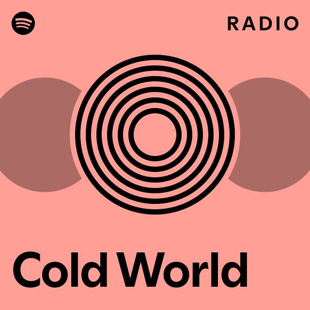 Cold World Radio - playlist by Spotify | Spotify