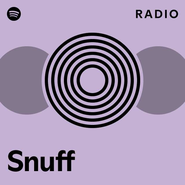 Snuff Radio - playlist by Spotify | Spotify