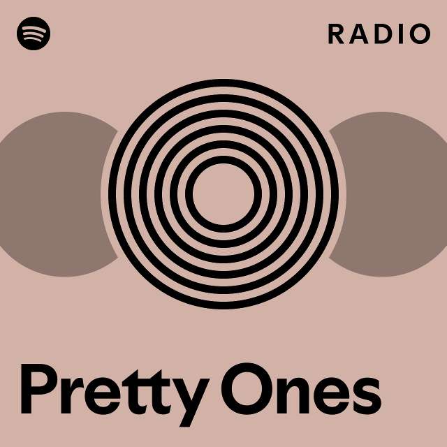 Pretty Ones Radio - playlist by Spotify | Spotify