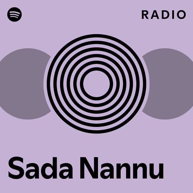 Sada Nannu Radio - playlist by Spotify | Spotify