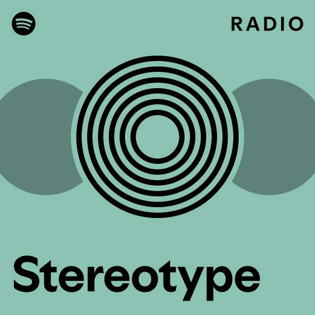 Stereotype Radio - playlist by Spotify | Spotify