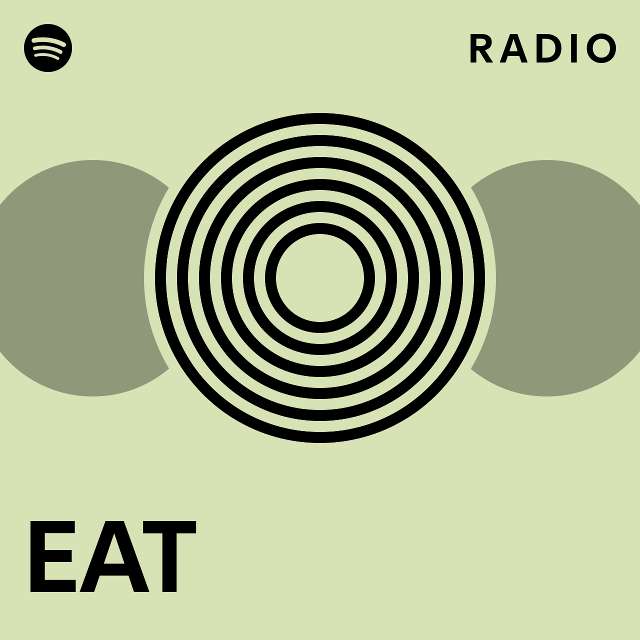 EAT Radio - playlist by Spotify | Spotify