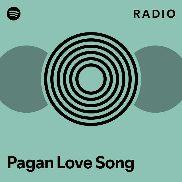 Pagan Love Song Radio - playlist by Spotify | Spotify