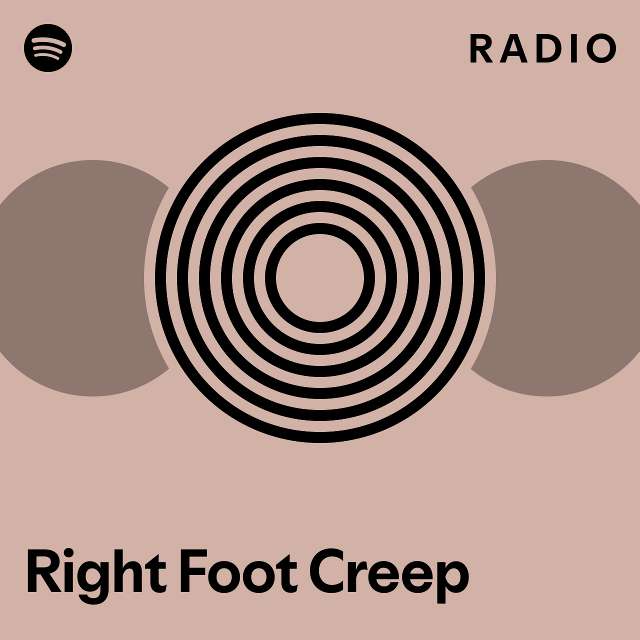 Right Foot Creep Radio - playlist by Spotify | Spotify