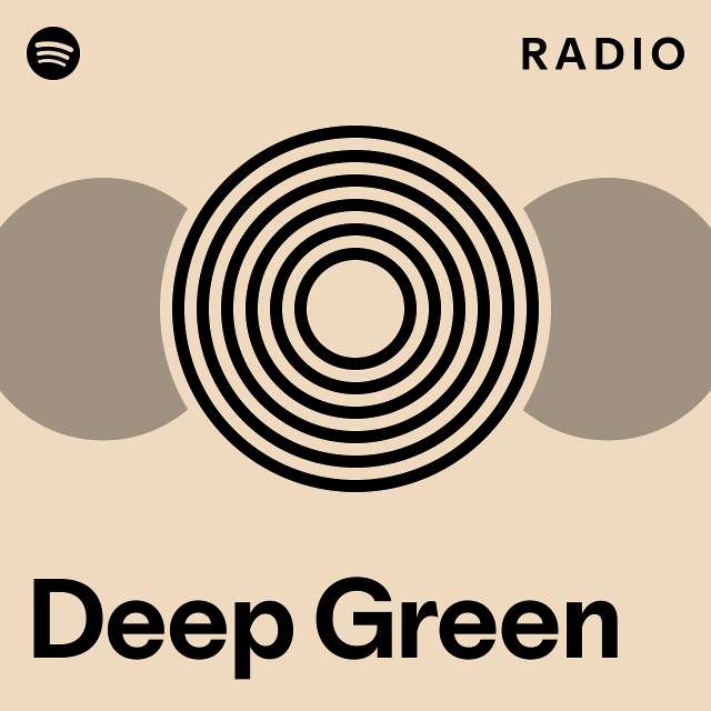 Deep Green Radio - playlist by Spotify | Spotify