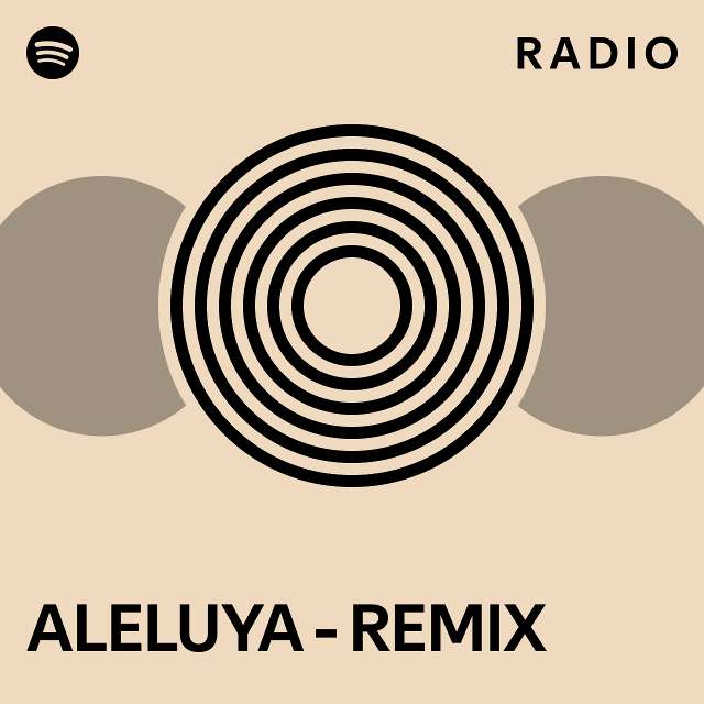 ALELUYA - REMIX Radio - playlist by Spotify | Spotify