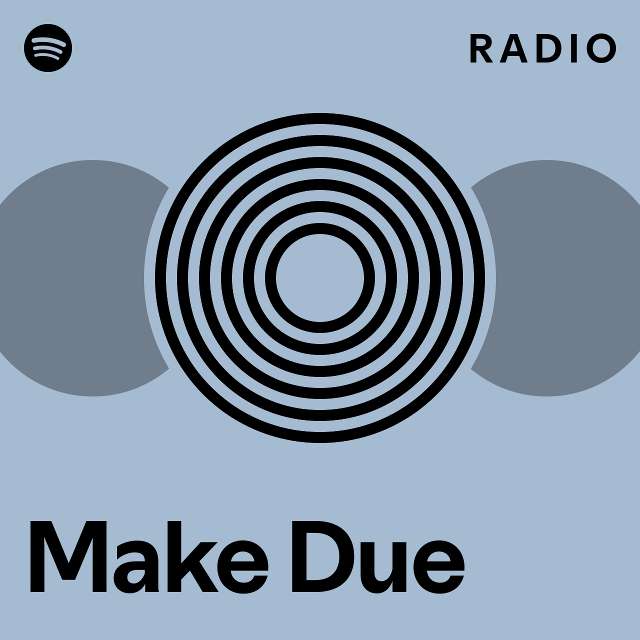 Make Due Radio - playlist by Spotify | Spotify