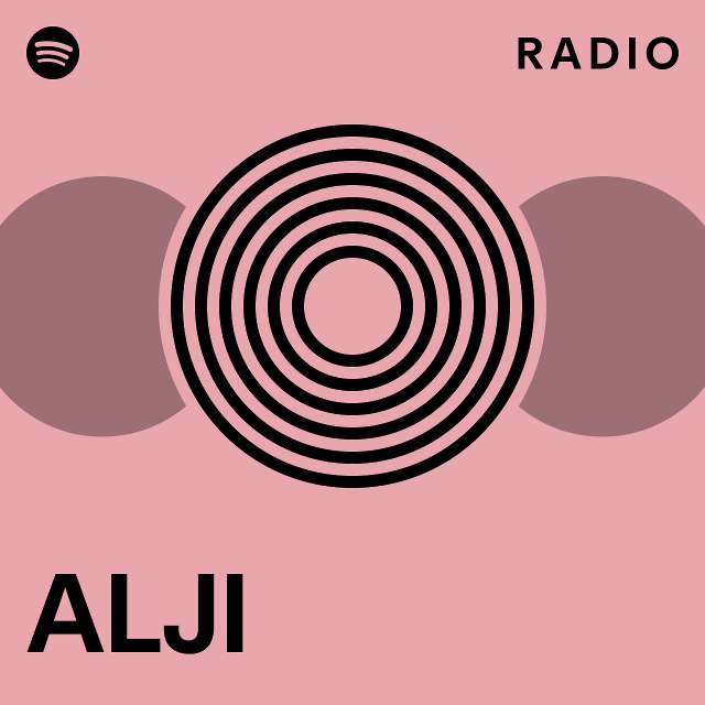 ALJI Radio - playlist by Spotify | Spotify
