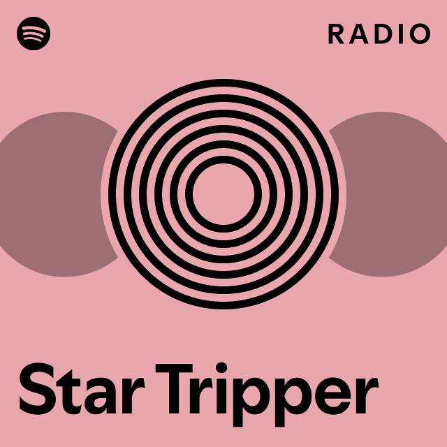 Star Tripper Radio - playlist by Spotify | Spotify
