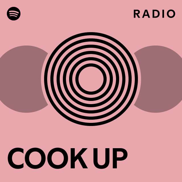 COOK UP Radio - playlist by Spotify | Spotify