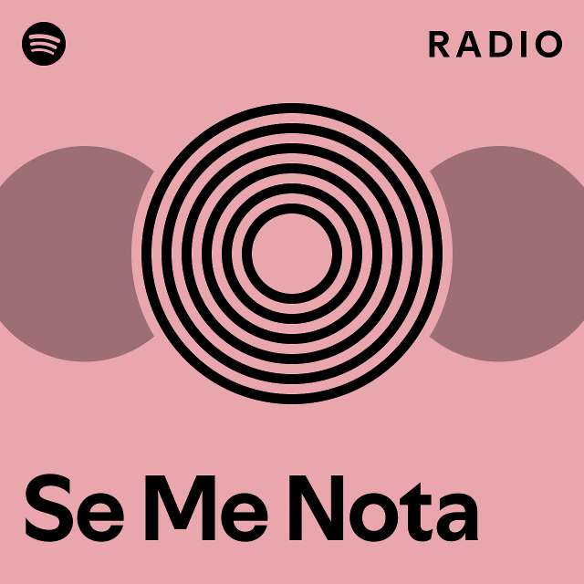 Se Me Nota Radio - playlist by Spotify | Spotify