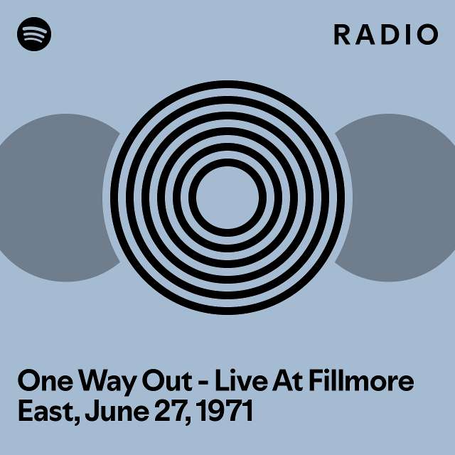 One Way Out - Live At Fillmore East, June 27, 1971 Radio - playlist by ...