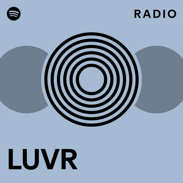 LUVR Radio - playlist by Spotify | Spotify