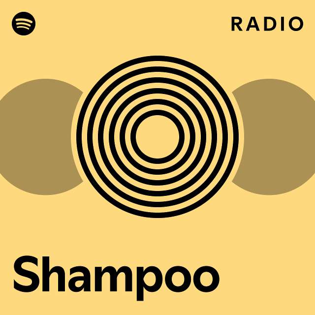 Shampoo Radio - playlist by Spotify | Spotify