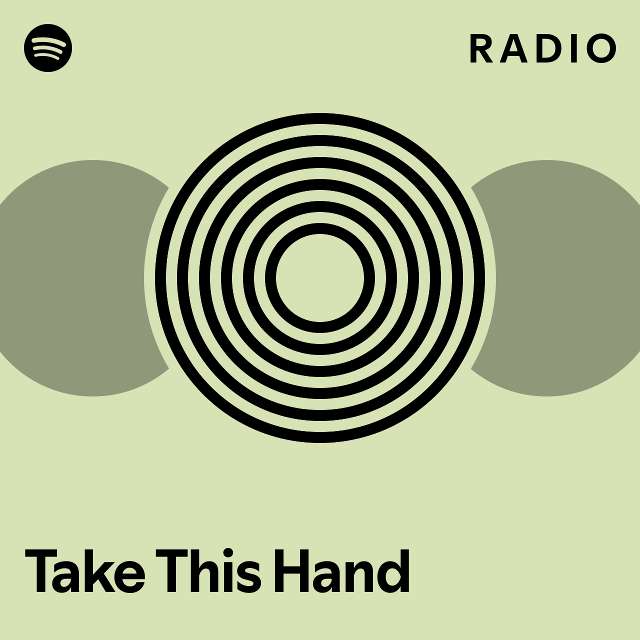 Take This Hand Radio - playlist by Spotify | Spotify