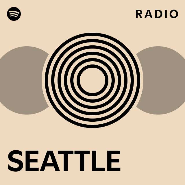 SEATTLE Radio - playlist by Spotify | Spotify