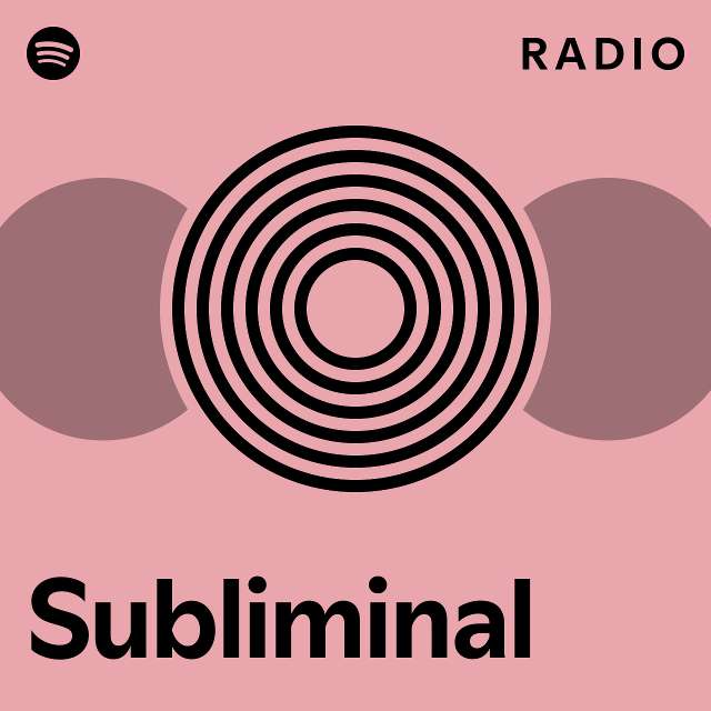 Subliminal Radio Playlist By Spotify Spotify