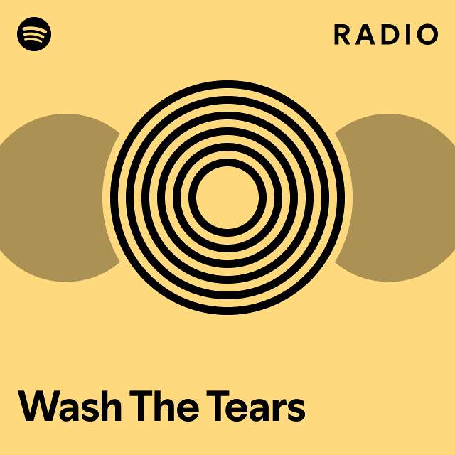 Wash The Tears Radio - playlist by Spotify | Spotify