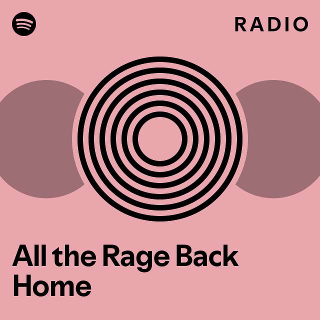 All the Rage Back Home Radio - playlist by Spotify | Spotify