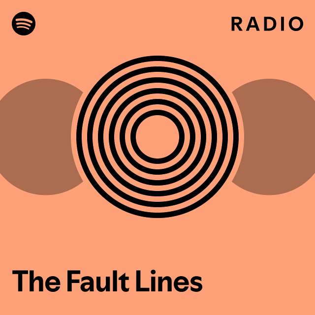 The Fault Lines Radio - playlist by Spotify | Spotify