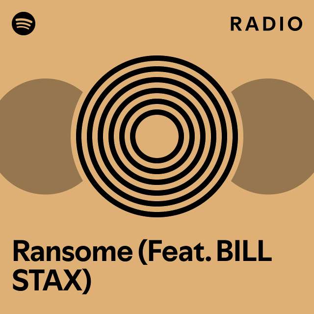 Ransome (Feat. BILL STAX) Radio - playlist by Spotify | Spotify