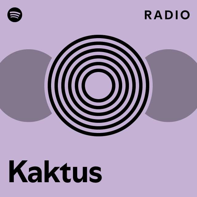Kaktus Radio - playlist by Spotify | Spotify