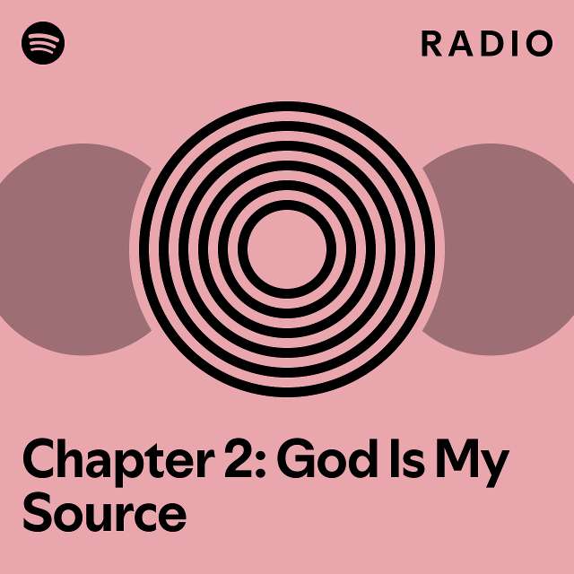 Chapter 2: God Is My Source Radio - playlist by Spotify | Spotify