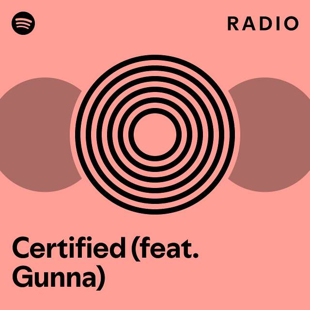 Certified (feat. Gunna) Radio - playlist by Spotify | Spotify