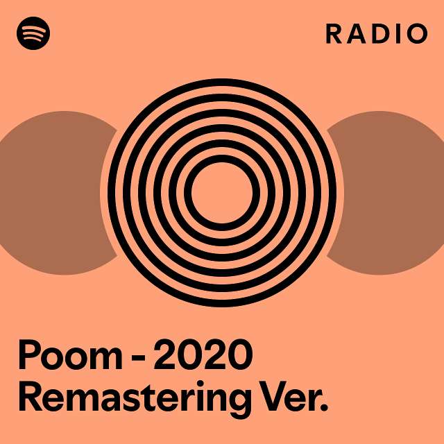 Poom (2020 Remastering Ver.) Radio - playlist by Spotify | Spotify
